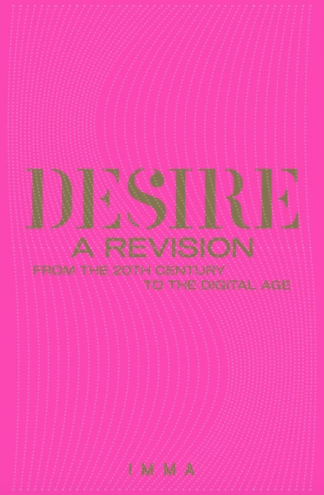 Group Exhibition “DESIRE: A REVISION FROM THE 20TH CENTURY TO THE ...